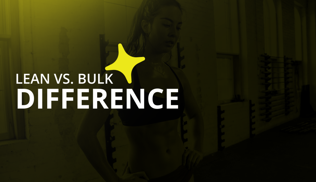 Lean vs Bulk: What's the Difference? - Workit