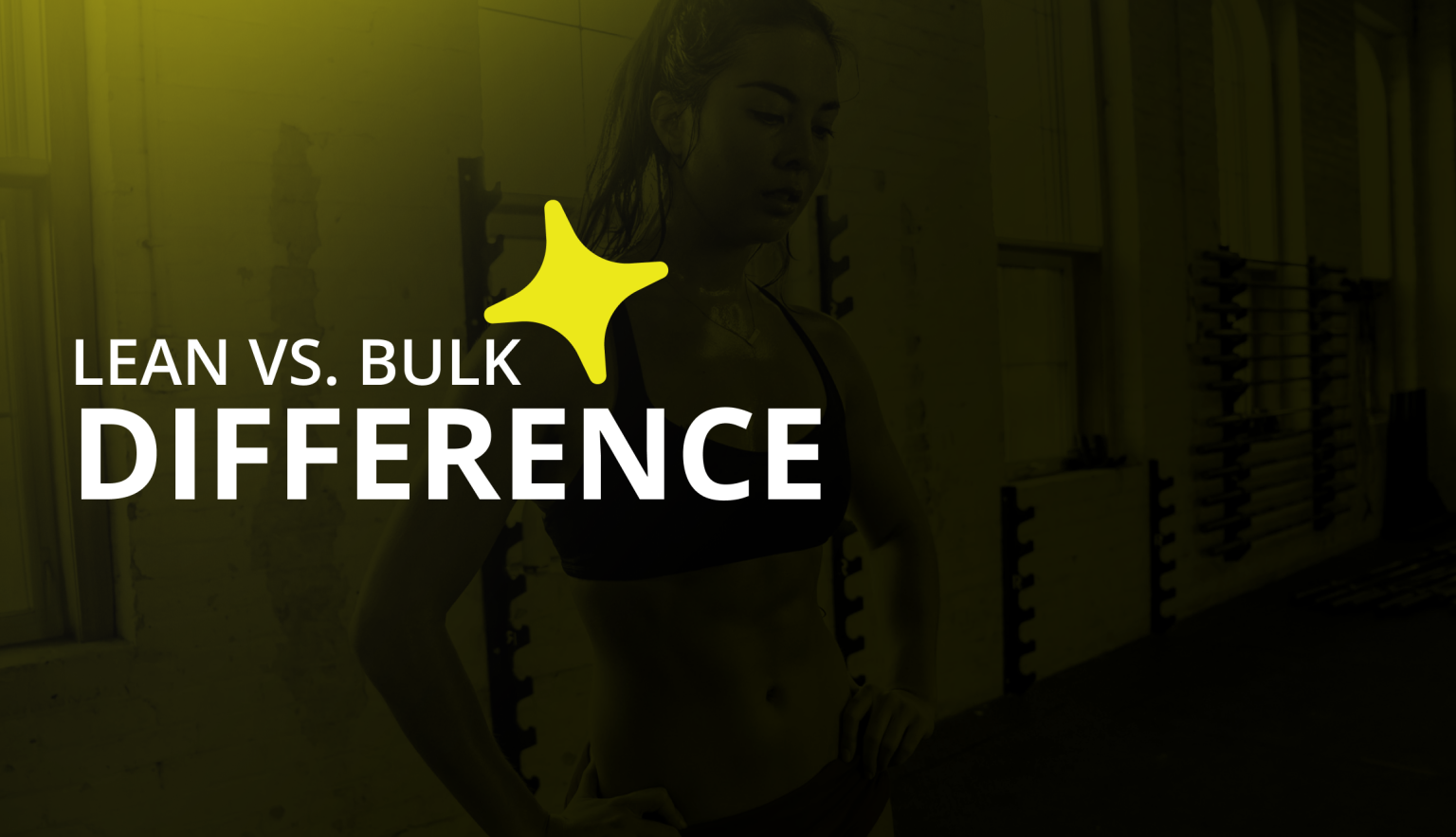 Lean vs Bulk: What's the Difference? - Workit
