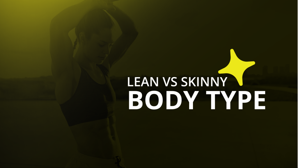 Lean vs Skinny: What's the Difference? - Workit
