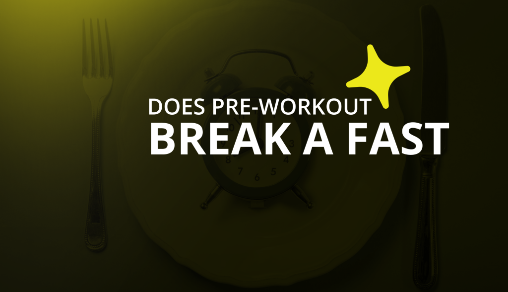 Does Pre-Workout Break a Fast - Workit