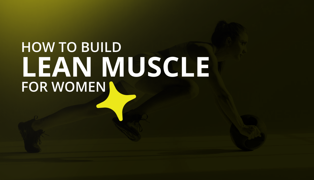 How to Build Lean Muscle for Females: Full Guide - Workit